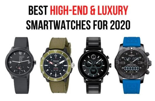 11 Best High-End & Luxury Smartwatches For 2020 – megalith watch